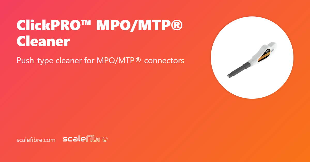 ClickPRO™ MPO/MTP® Cleaner | ScaleFibre Asia